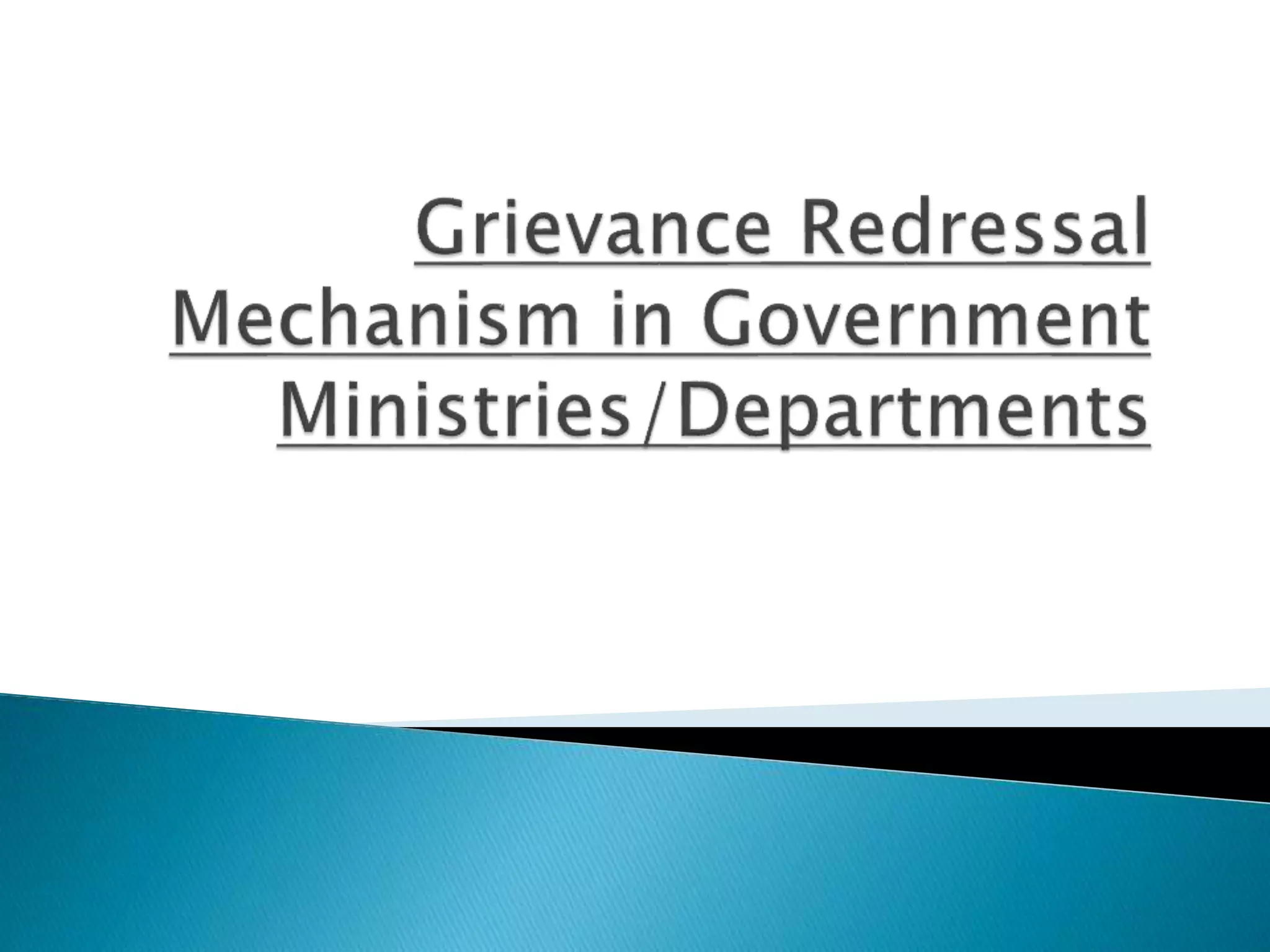 Grievance Redress Mechanism in Govt. of India | PPTX