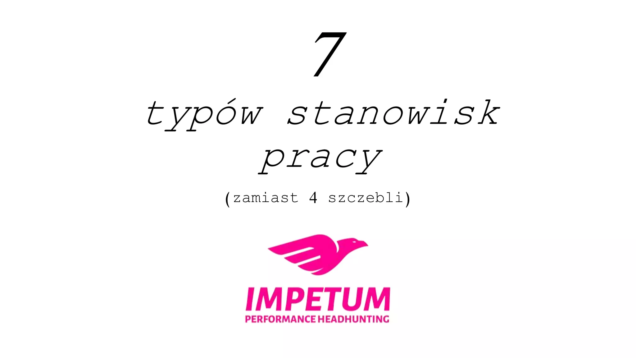 7 typów stanowisk pracy - Impetum HR | PPT