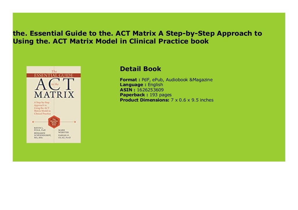 the. Essential Guide to the. ACT Matrix A Step-by-Step Approach to ...
