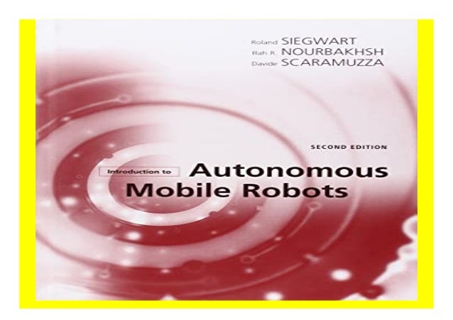 Introduction To Autonomous Mobile Robots Intelligent Robotics And Autonomous Agents Series Book 868