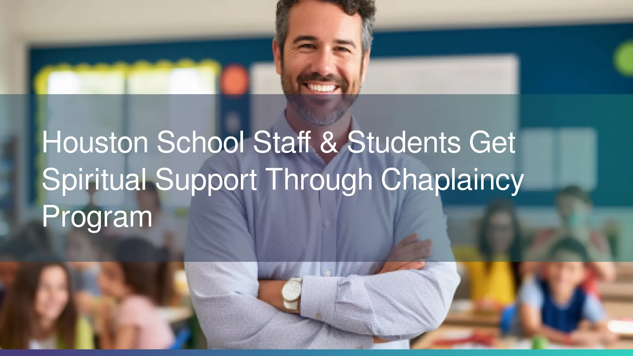 Houston School Staff & Students Get Spiritual Support Through ...