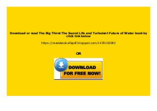 The Big Thirst The Secret Life and Turbulent Future of Water book 282