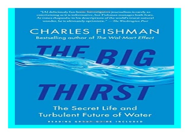 The Big Thirst The Secret Life and Turbulent Future of Water book 282