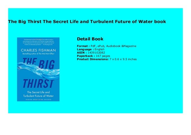 The Big Thirst The Secret Life and Turbulent Future of Water book 282