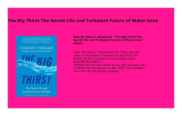 The Big Thirst The Secret Life and Turbulent Future of Water book 282