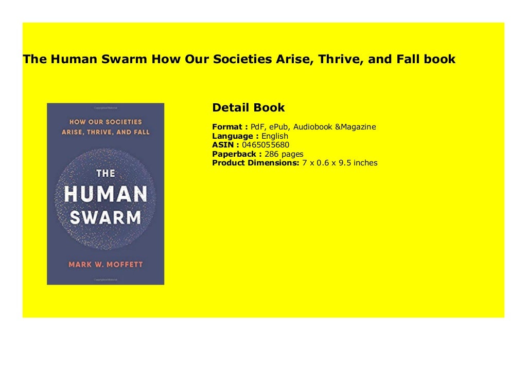 The Human Swarm How Our Societies Arise, Thrive, and Fall book 368