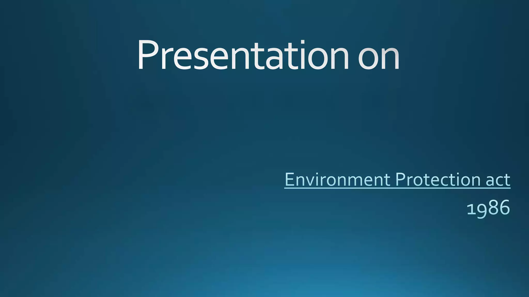 Environment Protection Act , 1986 | PPTX | Environmental Services ...