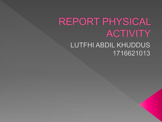 REPORT PHYSICAL ACTIVITY | PPTX