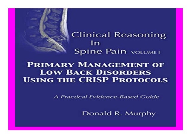 Clinical Reasoning in Spine Pain. Volume I Primary Management of Low ...