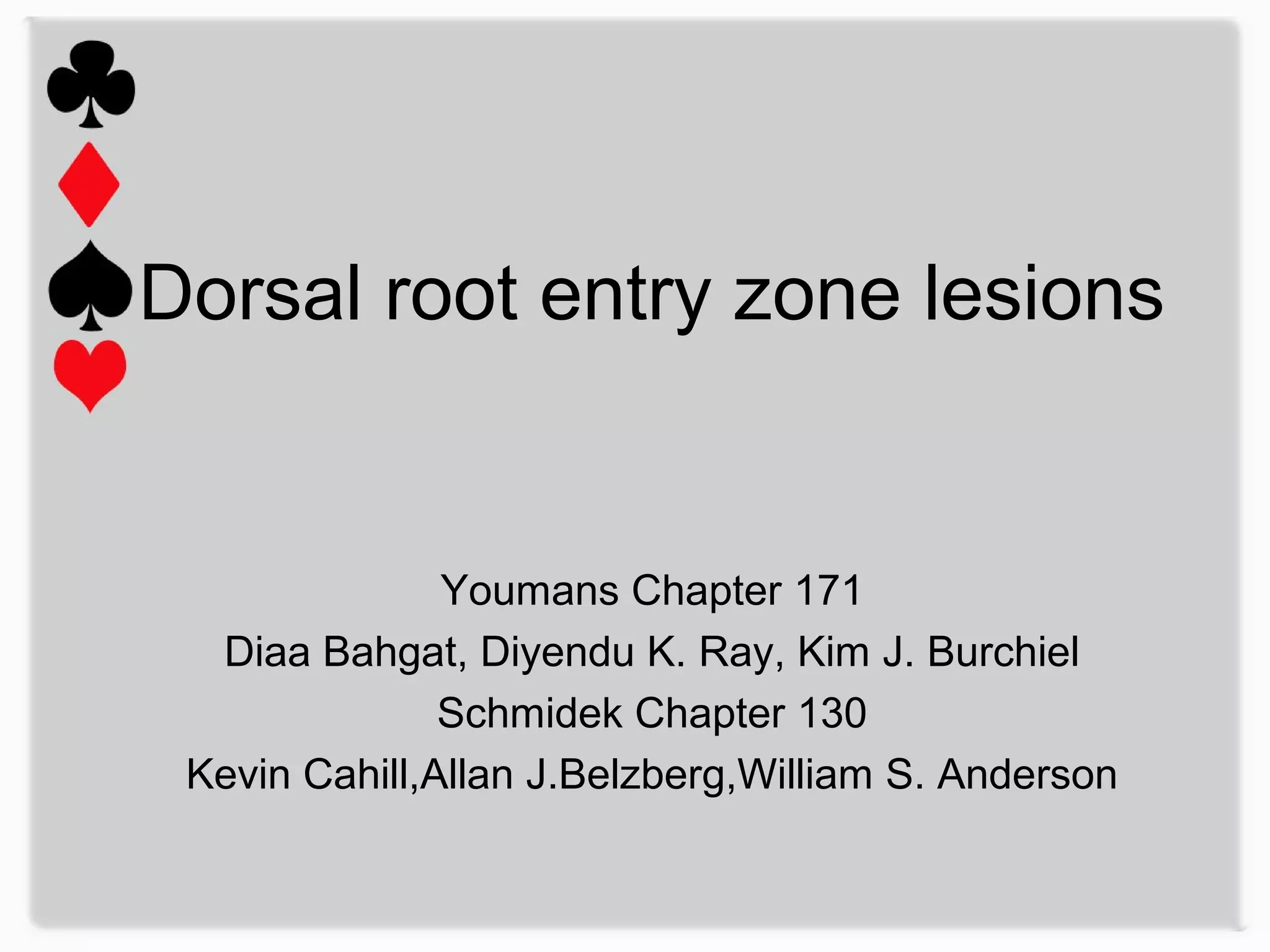 171&Sch ch130 Dorsal root entry zone lesion (DREZ) | PPT