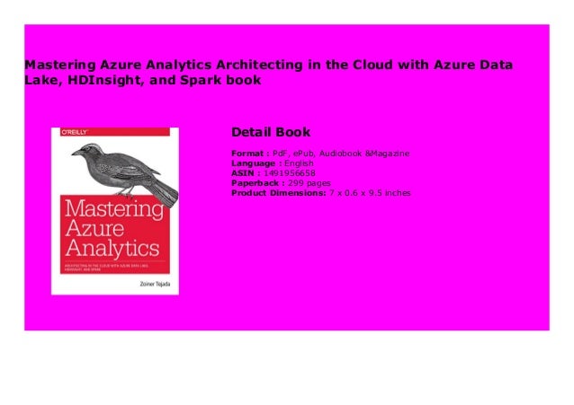 Mastering Azure Analytics Architecting in the Cloud with Azure Data ... Mastering Azure Analytics Architecting in the Cloud with Azure Data ...