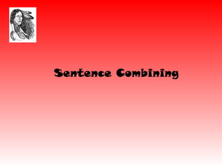 17204 sentence combining ppt | PPT