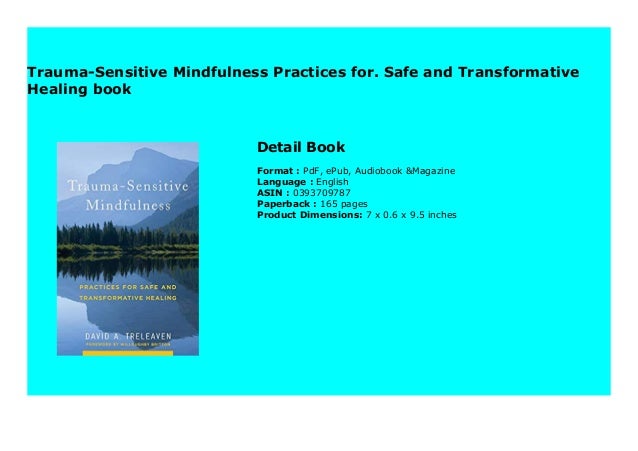 Trauma-Sensitive Mindfulness Practices for. Safe and Transformative ...