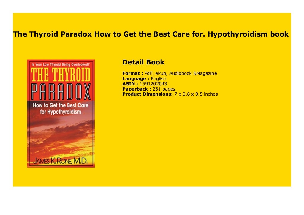 The Thyroid Paradox How to Get the Best Care for. Hypothyroidism book 7651