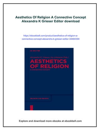 Aesthetics Of Religion A Connective Concept Alexandra K Grieser Editor ...