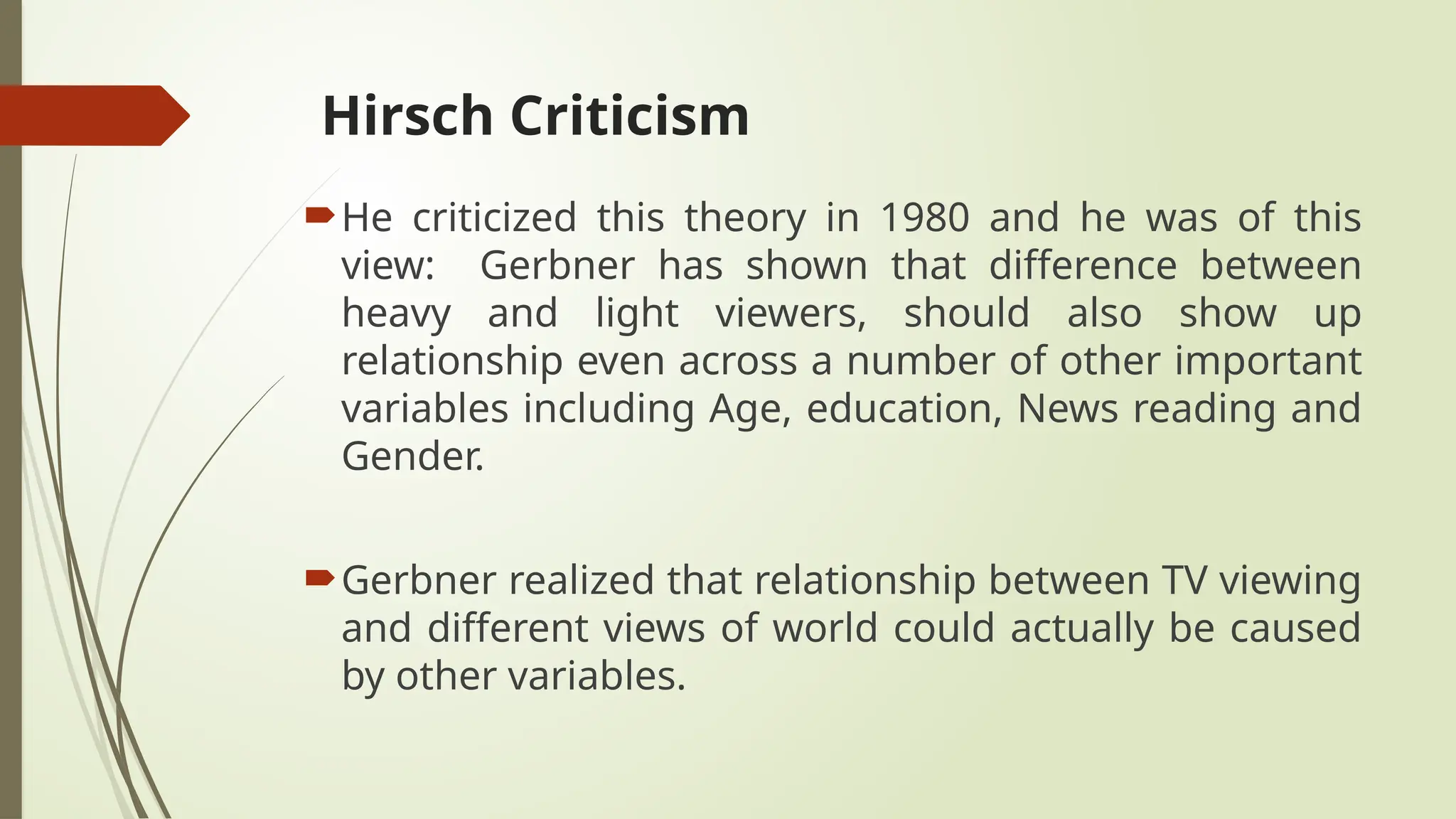 Cultivation Theory presentation Hirsch Criticism He criticized this theory in 1980 and he was of ...