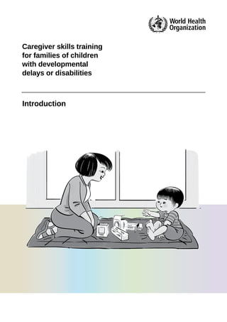 Caregiver skills training for families of children with developmental ...