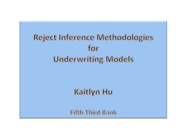 Reject Inference Methodologies on Underwriting Model | PPT