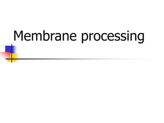 Membrane Processing Technology; Microfiltration, ultrafiltration ...