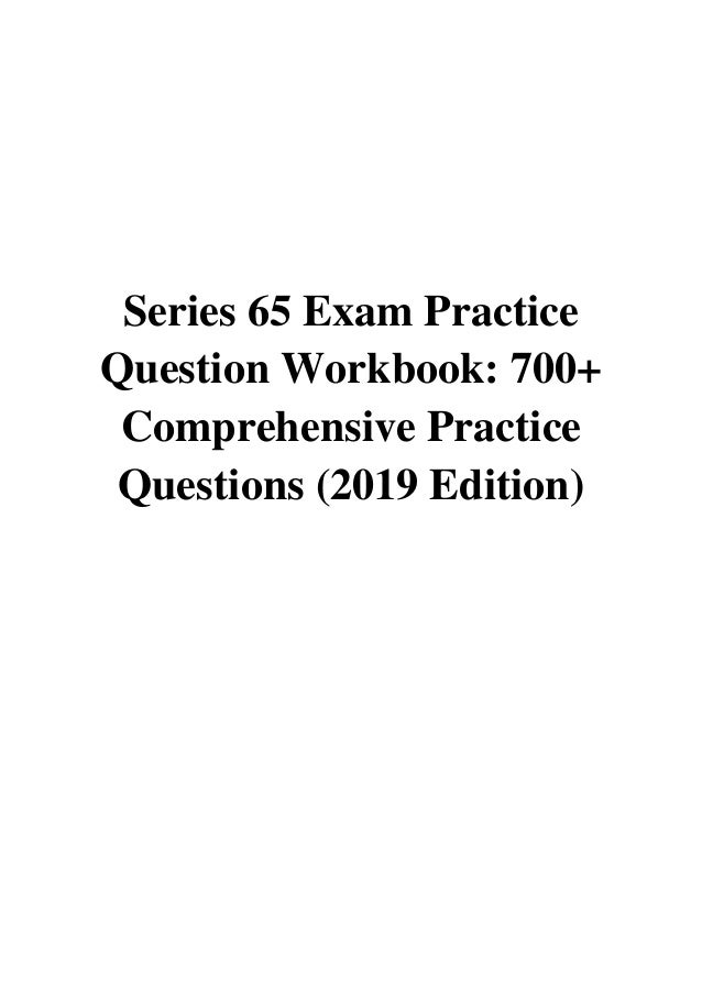 (2019) Series 65 Exam Practice Question Workbook (PDF) 700+ Comprehe…