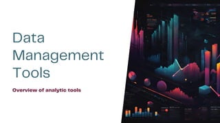 Data Management Tools - Overview of Analytics Tools | PDF
