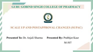 Scale Up And Post Approval Changes (SUPAC) | PPTX