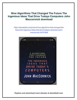 Nine Algorithms That Changed The Future The Ingenious Ideas That Drive ...