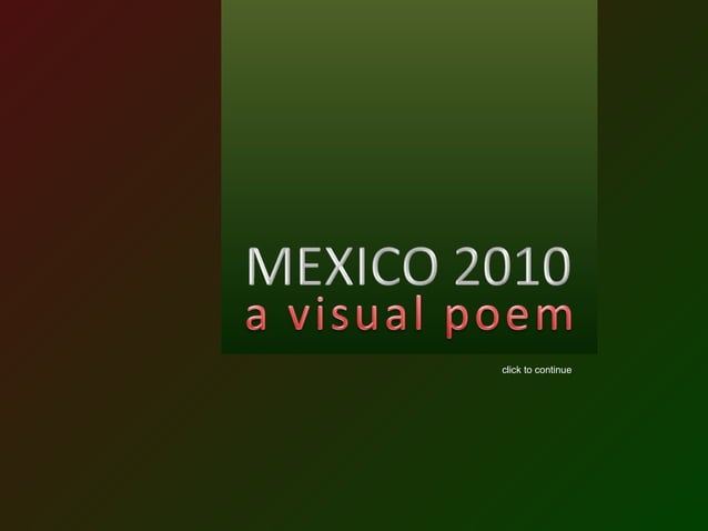 Mexico 2010, a visual poem (por: carlitosrangel) | PPS | World ...