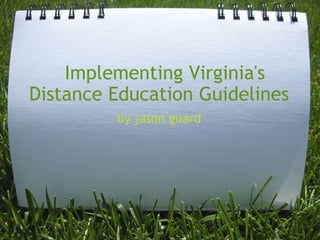 Implementing Virginia's Distance Education Guidelines | PPT