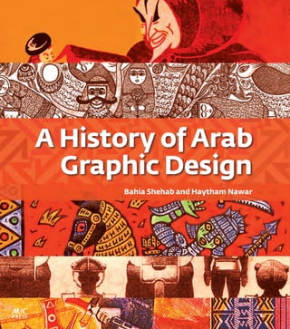 A History Of Arab Graphic Design Bahia Shehab Haytham Nawar | PDF