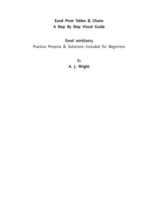 Excel Pivot Tables Charts A Step By Step Visual Guide Wright | PDF