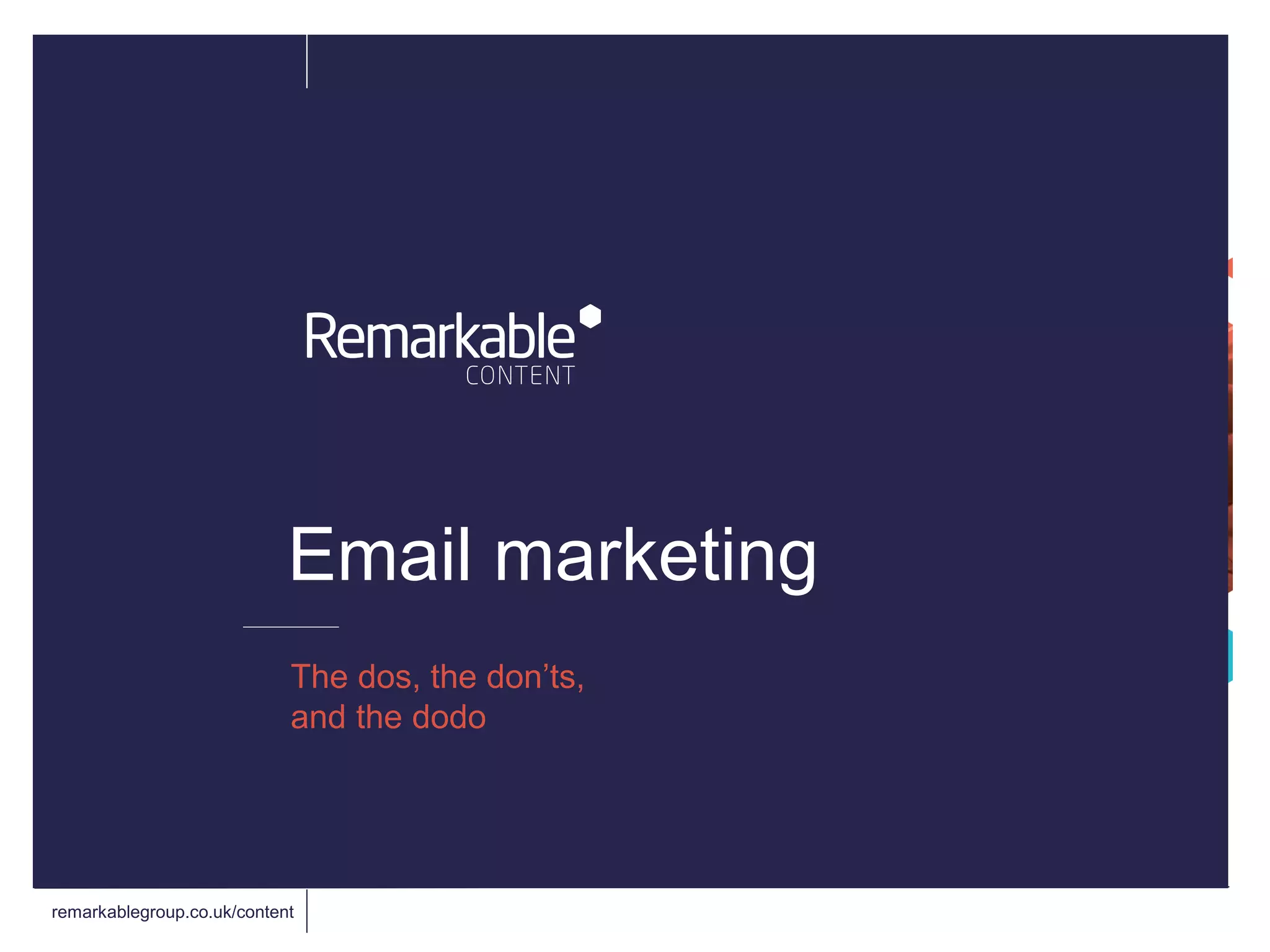 Email marketing - the dos, the don'ts and the dodo | PPT