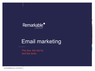 Email marketing - the dos, the don'ts and the dodo | PPT