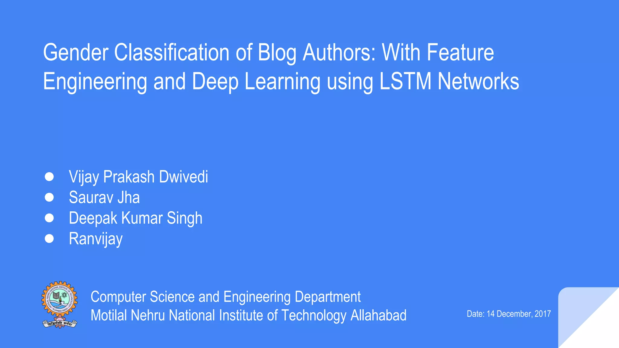 Gender Classification of Blog Authors: With Feature Engineering and Deep Learning using LSTM ...