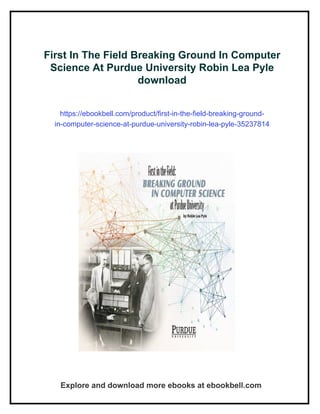 First In The Field Breaking Ground In Computer Science At Purdue ...