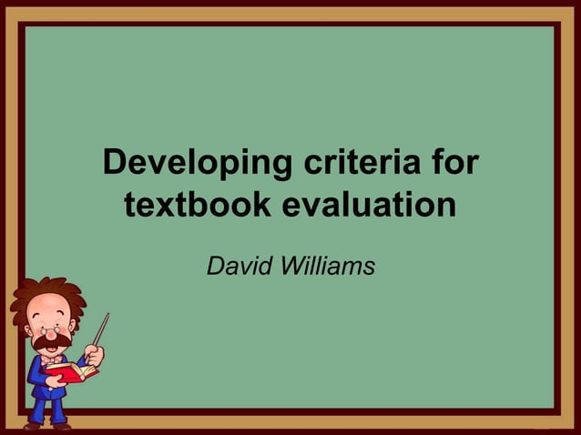 CRITERIA FOR TEXTBOOK EVALUATION PPT criteria-for-textbook-evaluation-ppt