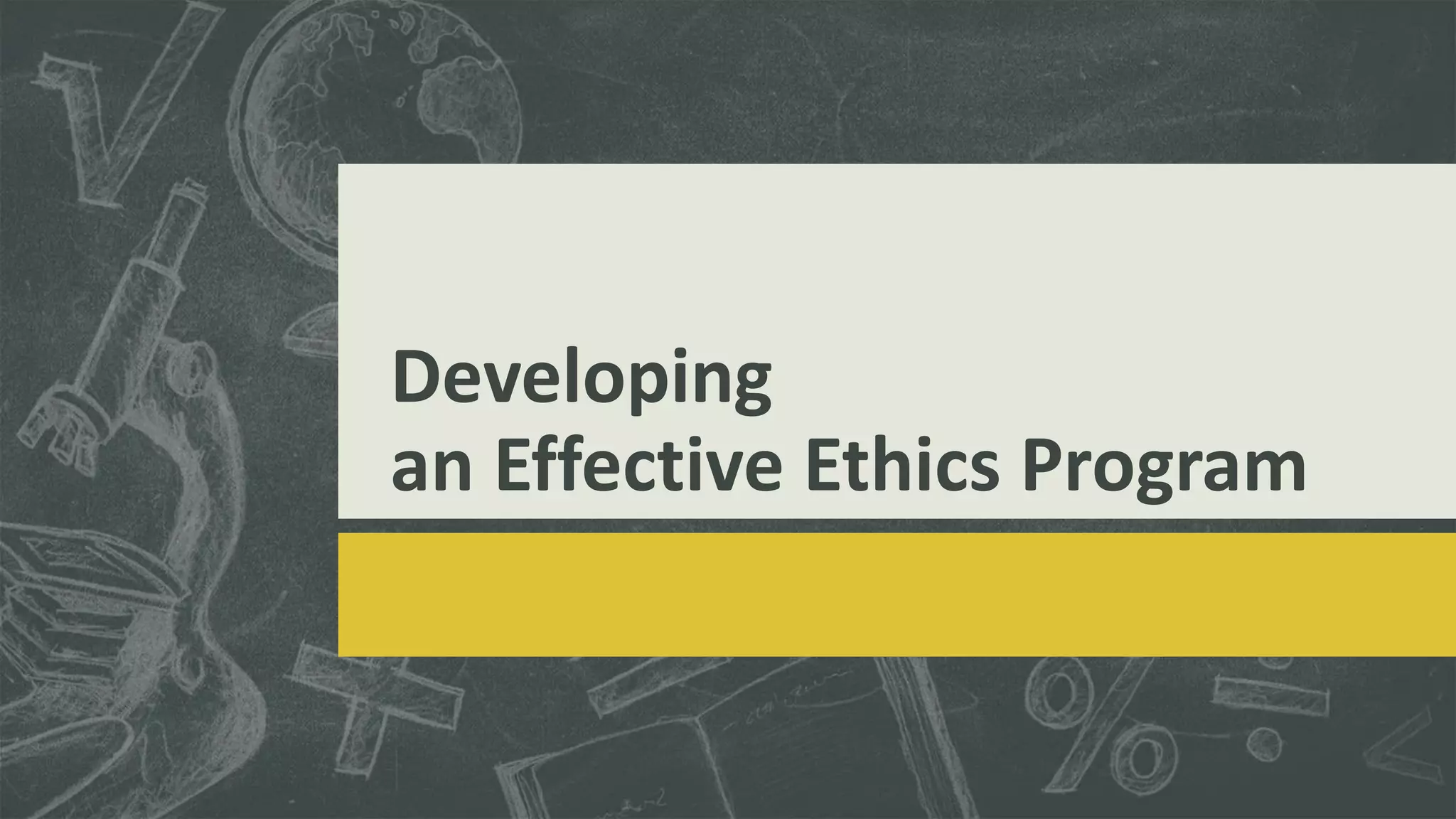 Developing an Effective Ethics Program | PPTX