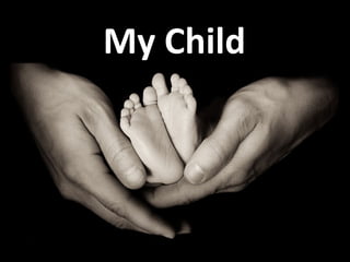 My Child | PPT