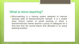 Microteaching sessions involve one student teacher | PPT