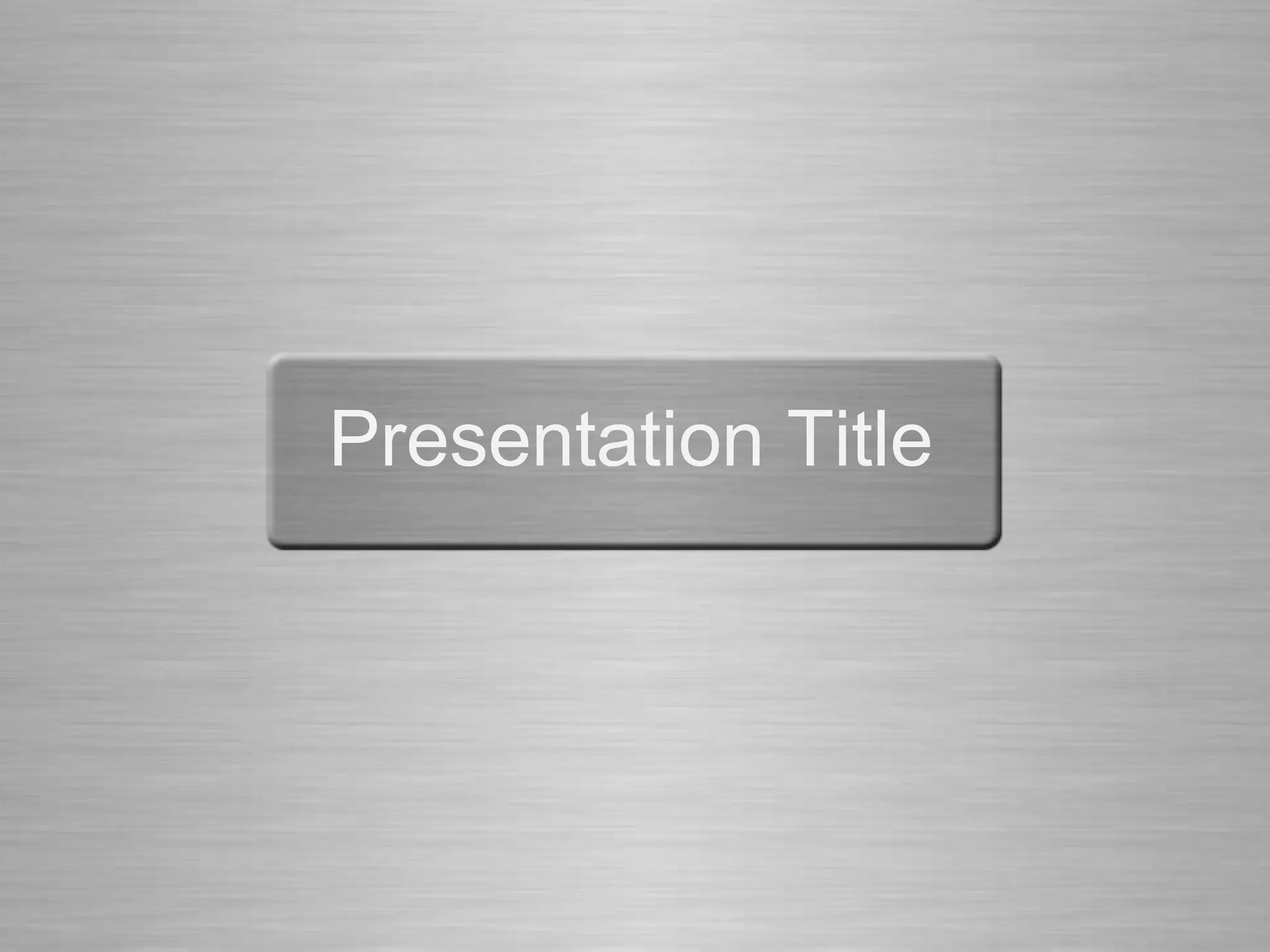 Copy of Brushed Metal Theme Presentation | PPT