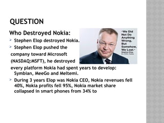 Fall of nokia.ppt and why the nokia has been fall suddenly and get into ...