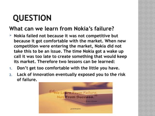 Fall of nokia.ppt and why the nokia has been fall suddenly and get into ...