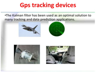 Kalman filtering and it's applications | PPTX