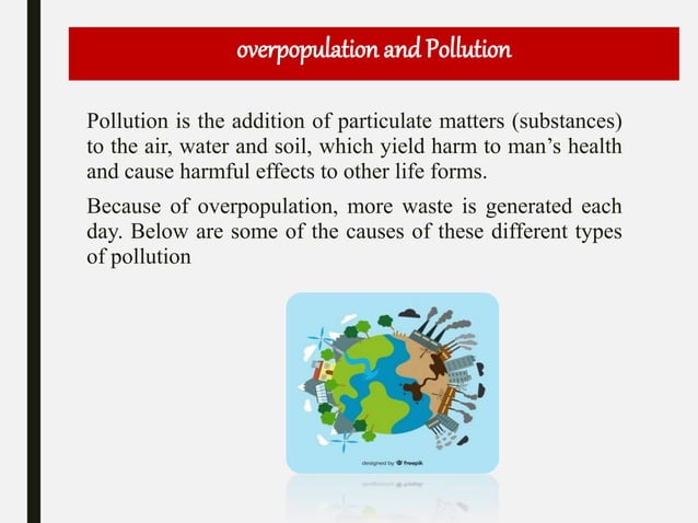 ADVERSE EFFECTS OF OVERPOPULATION (POVERTY, ILLITERACY, POLLUTION) | PPT