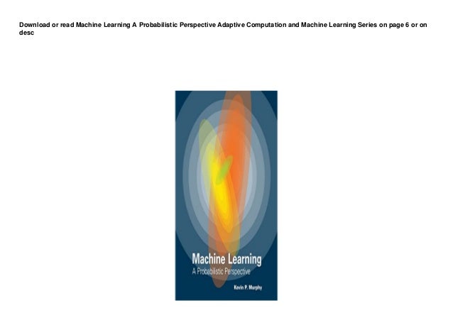 DL Machine Learning A Probabilistic Perspective Adaptive Computation and Machine Learning Series ...