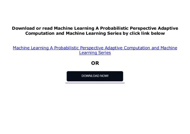 DL Machine Learning A Probabilistic Perspective Adaptive Computation and Machine Learning Series ...