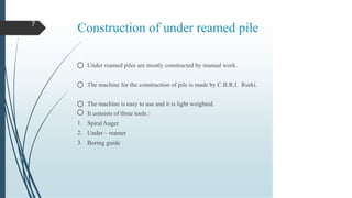 Under-Rreamed Piles | PPTX
