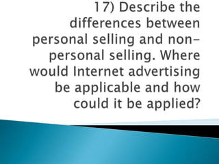 17) describe the differences between personal selling | PPTX