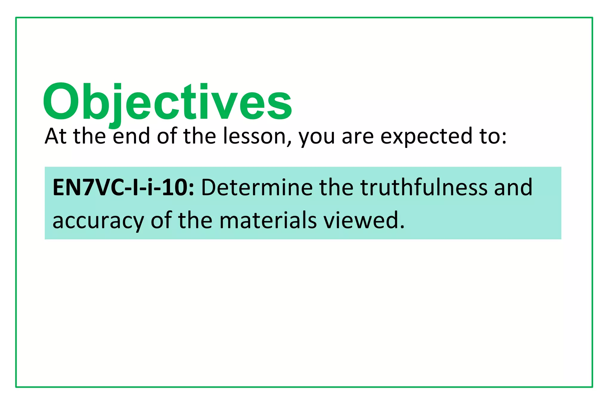 English 7_Q1 (Truthfulness and Accuracy of the Material Viewed).pptx