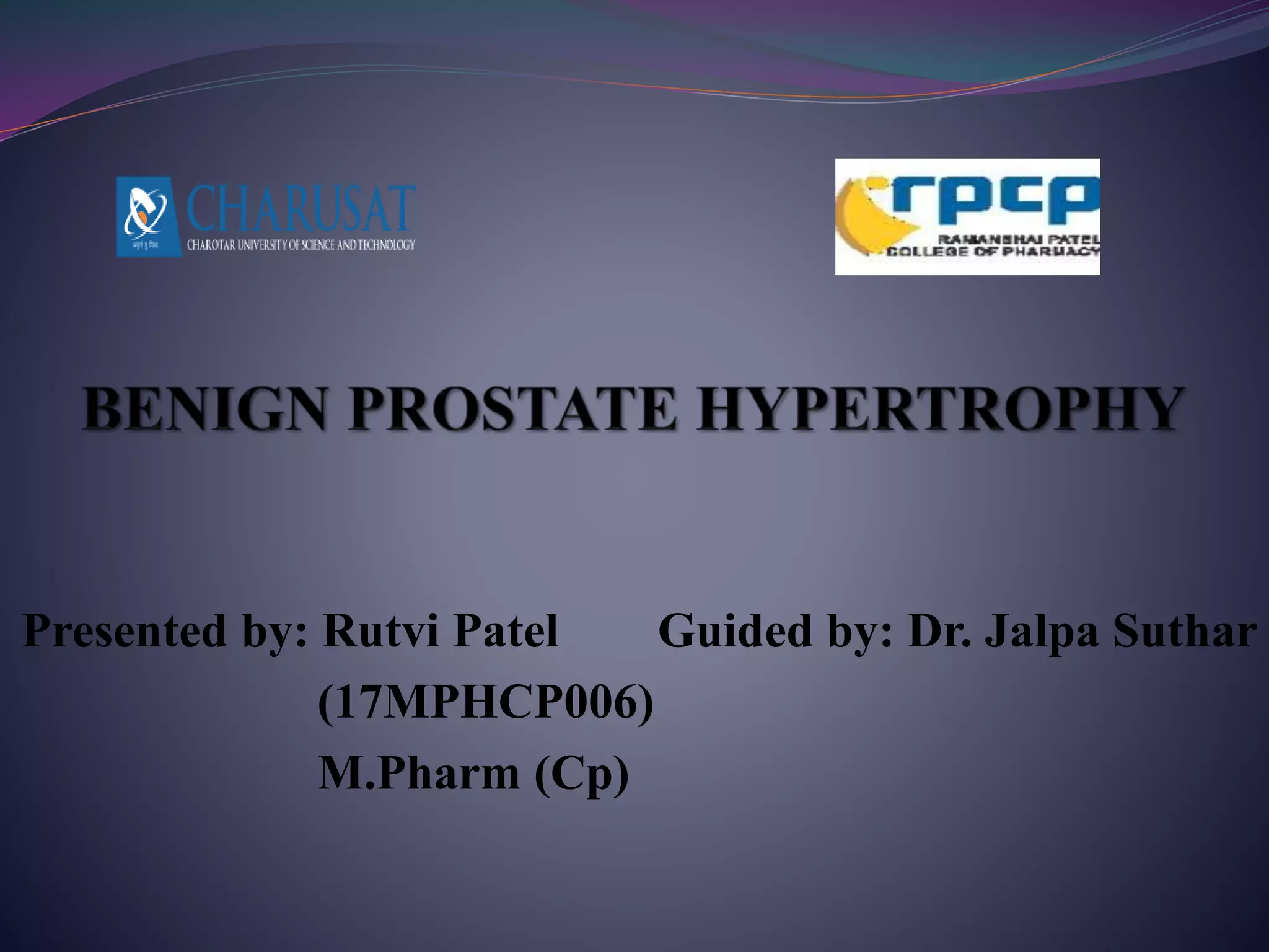 Benign Prostate Hypertrophy | PPTX